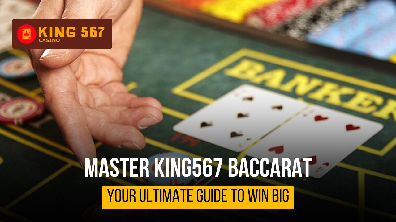 Master King567 Baccarat: Your Ultimate Guide to Win Big